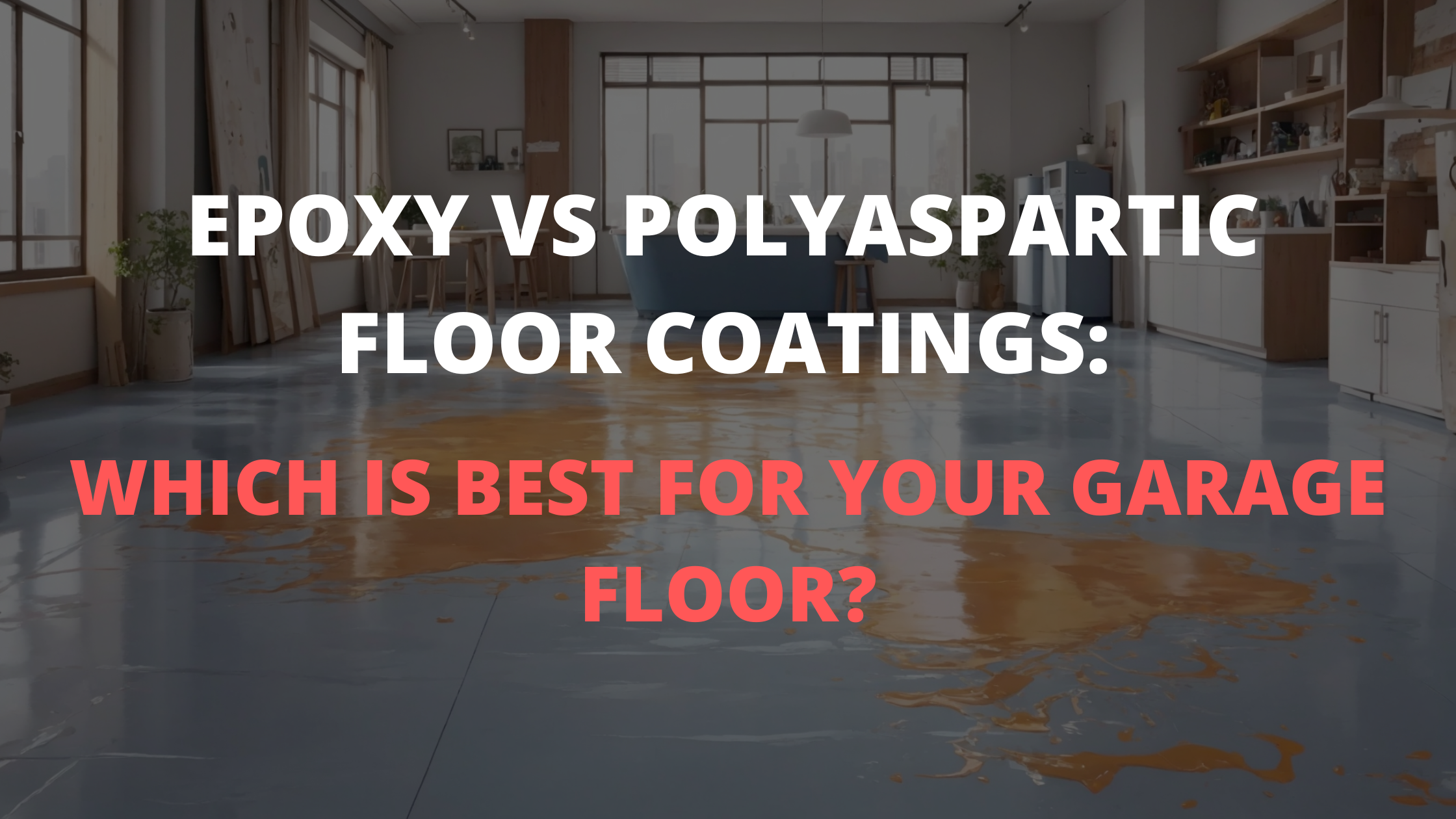 Epoxy vs Polyaspartic Floor Coatings: Which is Best for Your Garage Floor? - Strong Hi Tech Coatings